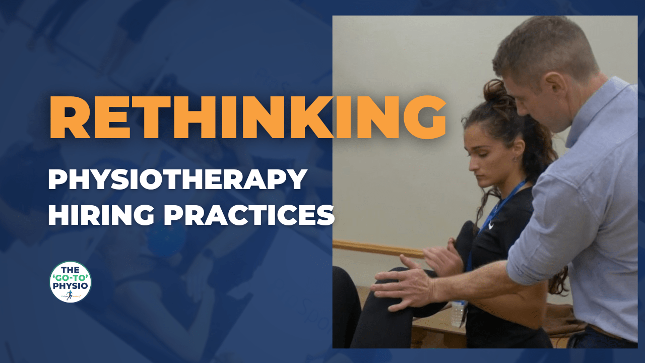 The Most Important Factor When Hiring a Private Practice Physio